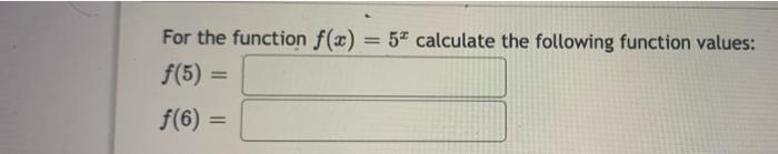 Solved For the function f(x) = 5* calculate the following | Chegg.com