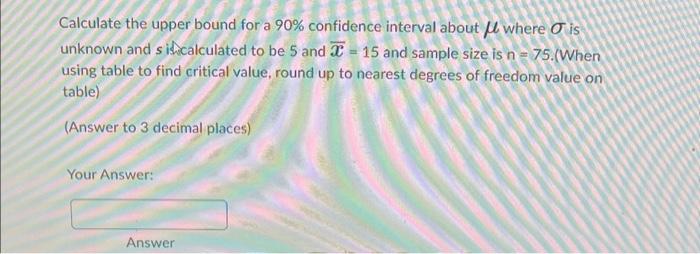 Solved Calculate the upper bound for a 90% confidence | Chegg.com