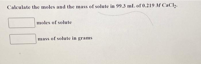 Solved Calculate the moles and the mass of solute in 99.3 mL | Chegg.com