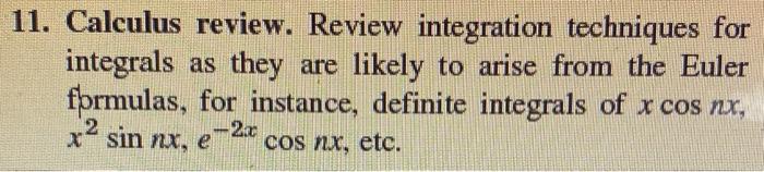 Solved 11. Calculus review. Review integration techniques | Chegg.com