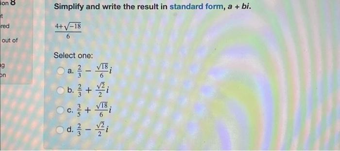Solved Simplify and write the result in standard form, a+bi. | Chegg.com