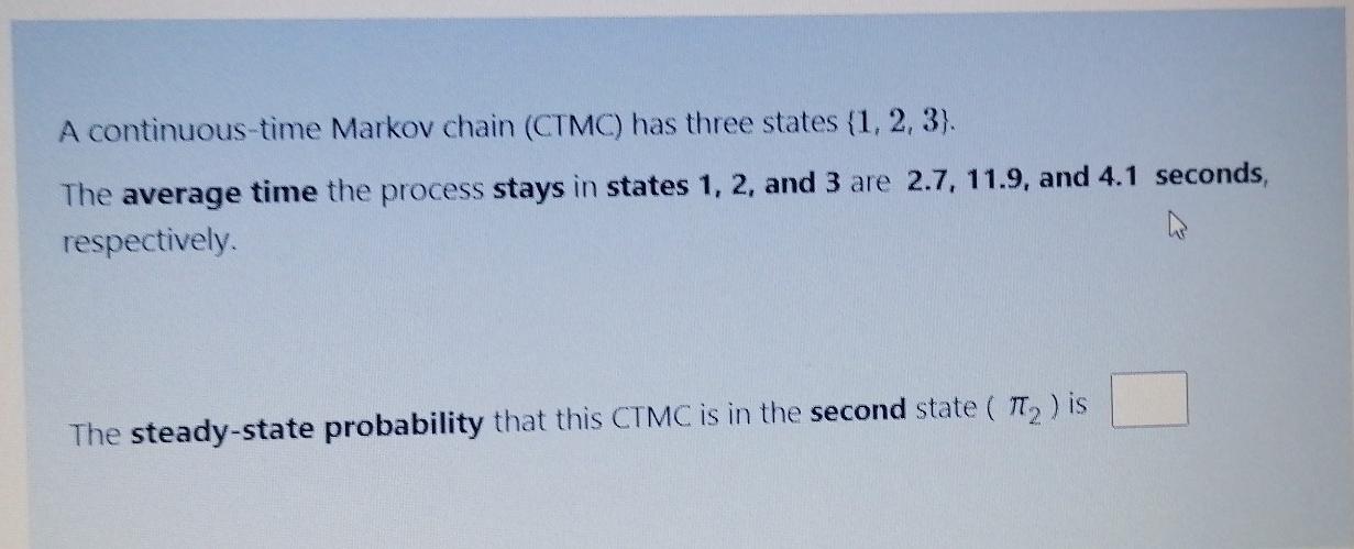 Solved A continuous-time Markov chain (CTMC) has three | Chegg.com