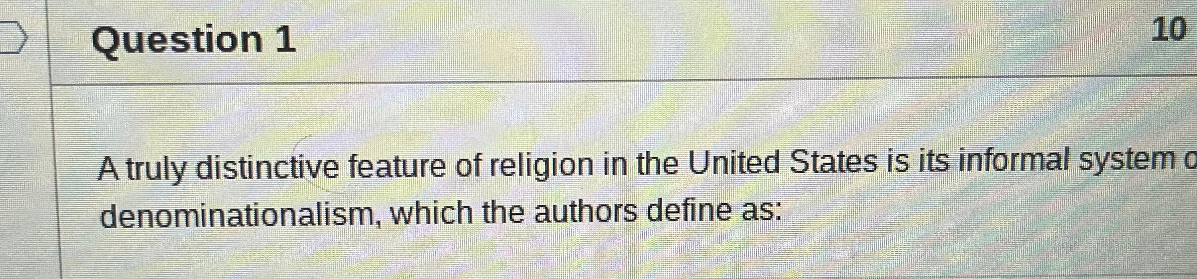 Solved Question 110A truly distinctive feature of religion | Chegg.com