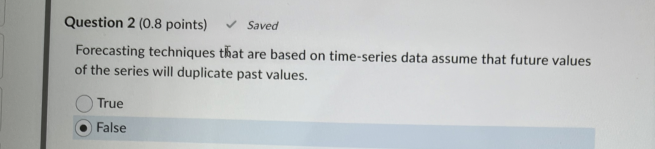 Solved Question 2 ( 0.8 ﻿points)Forecasting techniques that | Chegg.com