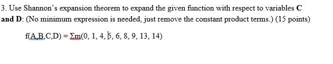 Solved 3. Use Shannon's expansion theorem to expand the | Chegg.com