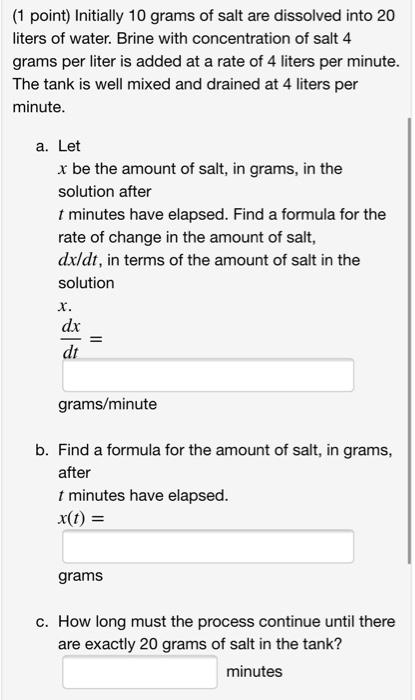 Solved (1 point) Initially 10 grams of salt are dissolved | Chegg.com