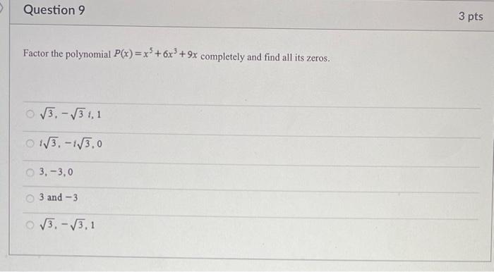 Solved Factor the polynomial P(x)=x5+6x3+9x completely and | Chegg.com