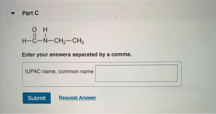 Solved Part C OH H-C-N-CH2-CH3 I Enter your answers | Chegg.com