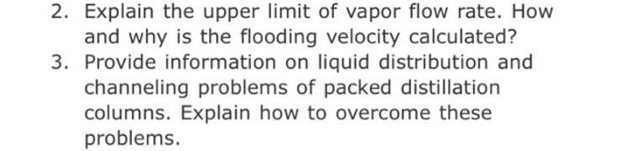 [Solved]: 2. Explain the upper limit of vapor flow rate. Ho