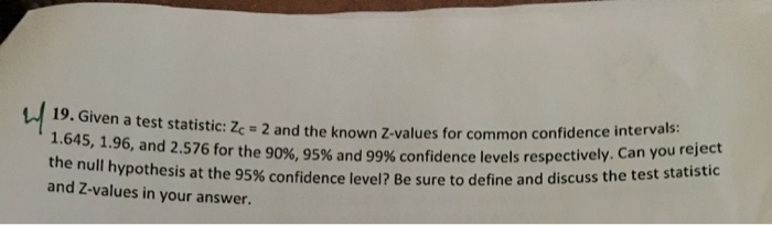 Solved 19. Given a test statistic: Zc 2 and the known | Chegg.com