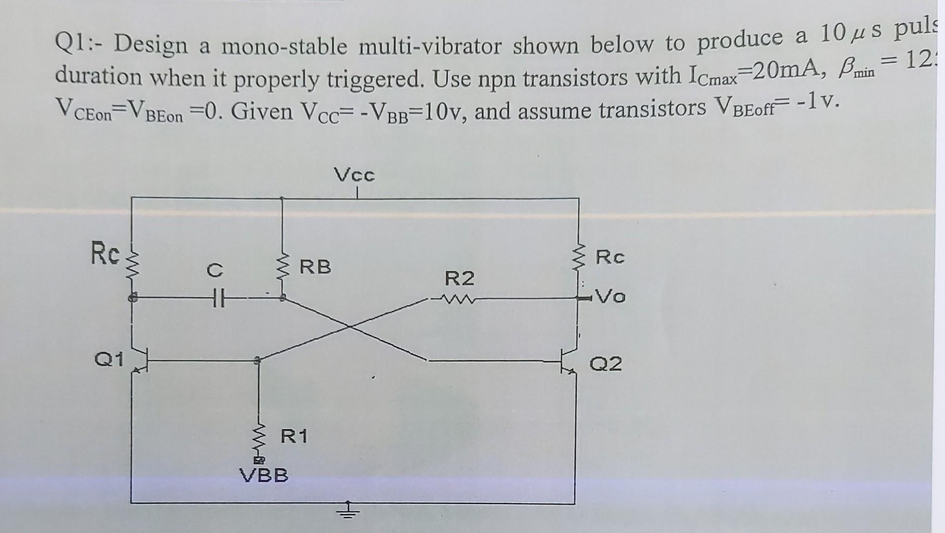 Solved Q1:- Design a mono-stable multi-vibrator shown below | Chegg.com