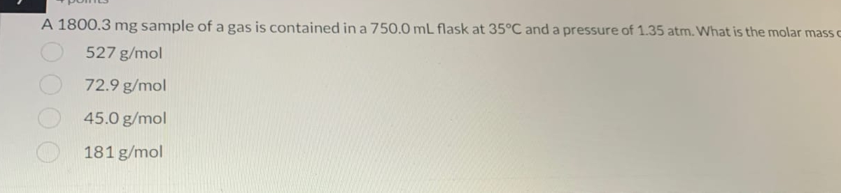 Solved A 1800.3mg ﻿sample of a gas is contained in a 750.0mL | Chegg.com
