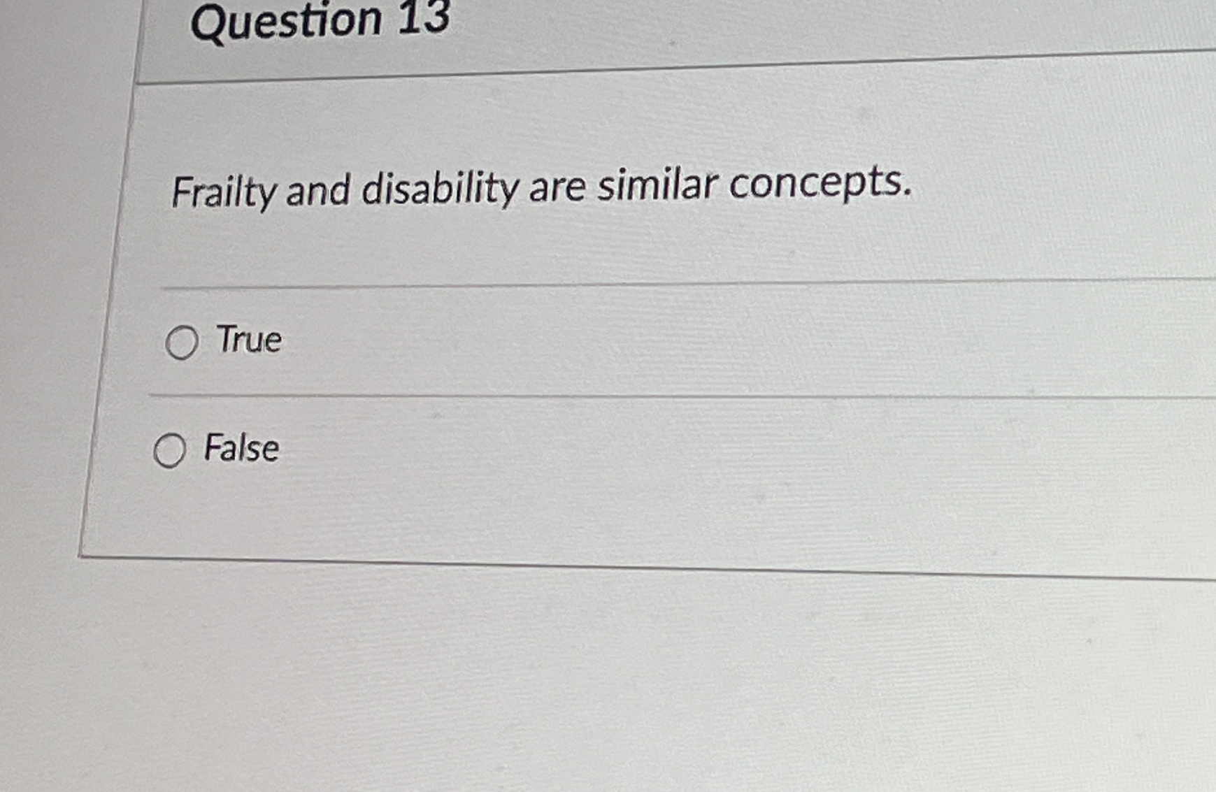 Solved Question 13Frailty and disability are similar | Chegg.com