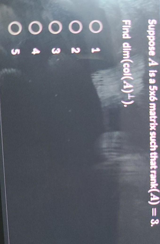 Solved Suppose A is a 5x6 matrix such that rank(A) = 3. Find | Chegg.com