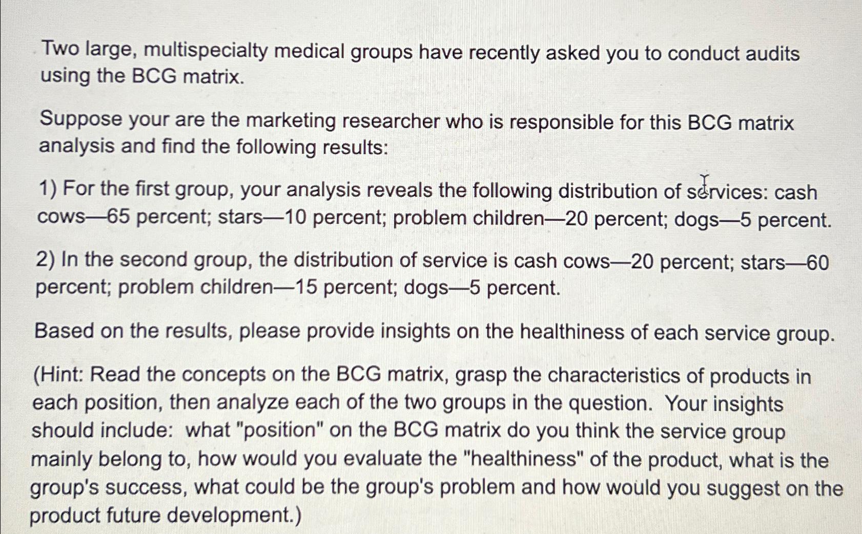 Solved Two large, multispecialty medical groups have | Chegg.com
