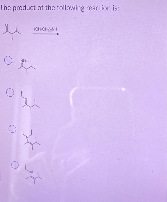 Solved The product of the following reaction is: 있 | Chegg.com