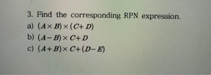 Solved 3. Find the corresponding RPN expression. a) (Ax B) X | Chegg.com