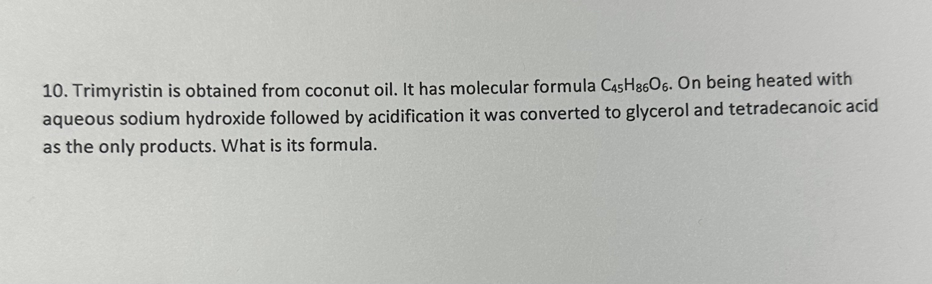 Solved Trimyristin is obtained from coconut oil. It has | Chegg.com