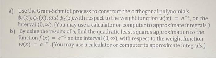 Solved a) Use the Gram-Schmidt process to construct the | Chegg.com