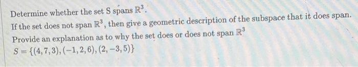 Solved Determine whether the set S spans R3. If the set does | Chegg.com