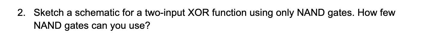 Solved 2. ﻿Sketch a schematic for a two-input XOR function | Chegg.com