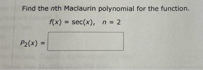 Solved Find the nth Maclaurin polynomial for the function. | Chegg.com