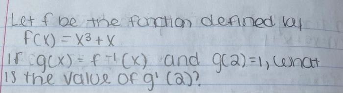 Solved Let f be the fonction defined lay f(x)=x3+x If | Chegg.com