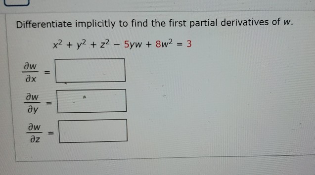 Solved differentiate implicitly to find the first partial | Chegg.com