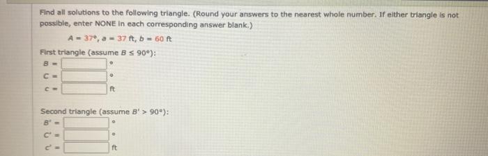 Solved Find all solutions to the following triangle. (Round | Chegg.com