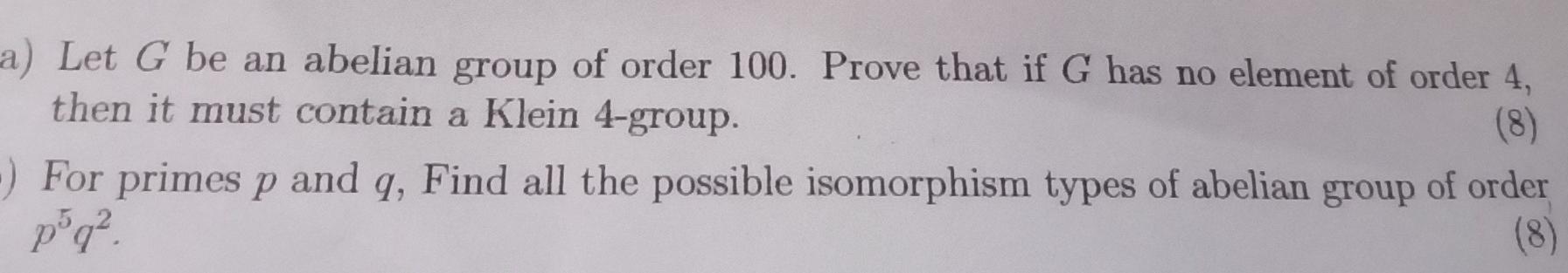 Solved a) Let G be an abelian group of order 100. Prove that | Chegg.com