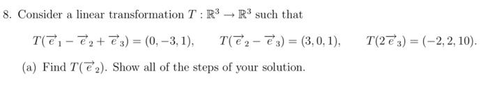 Solved 8. Consider a linear transformation T:R3→R3 such that | Chegg.com