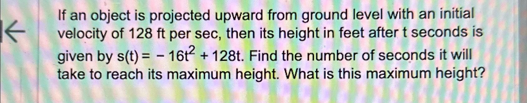 Solved If an object is projected upward from ground level | Chegg.com