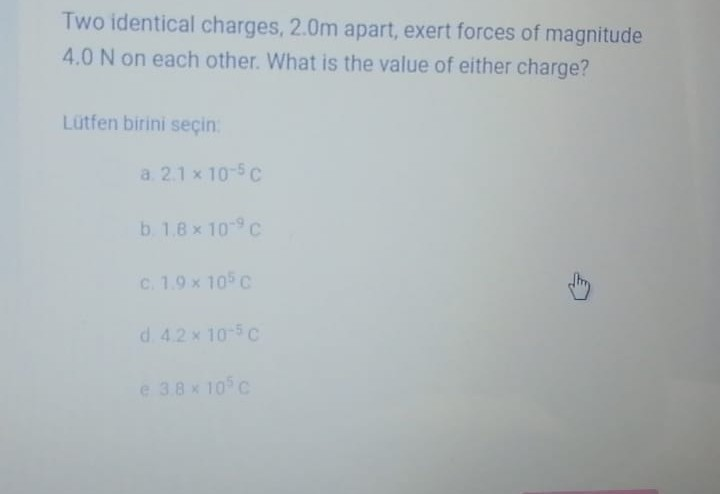 Solved Two identical charges, 2.0m apart, exert forces of | Chegg.com