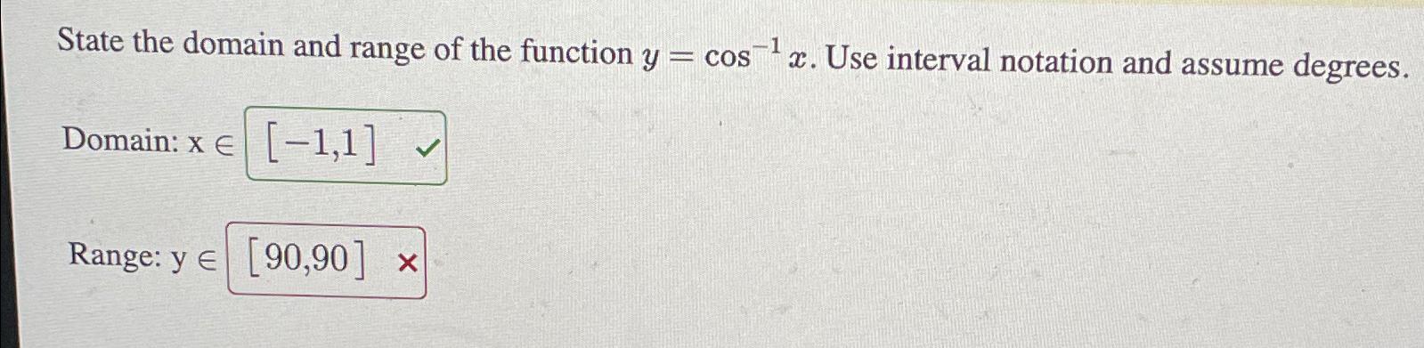 Solved State the domain and range of the function y=cos-1x. | Chegg.com
