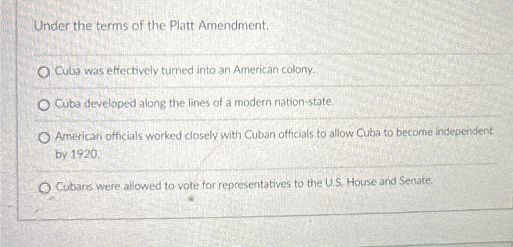 Solved Under the terms of the Platt Amendment,Cuba was | Chegg.com
