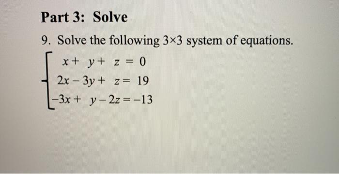 Solved Part 3: Solve 9. Solve the following 3x3 system of | Chegg.com