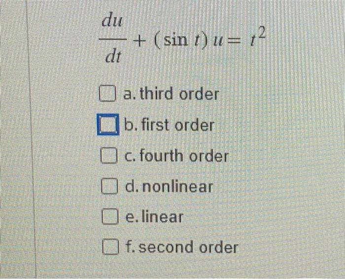 Solved dtdu+(sint)u=t2 a. third order b. first order c. | Chegg.com