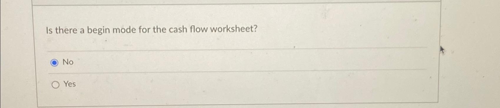 Solved Is there a begin mode for the cash flow | Chegg.com