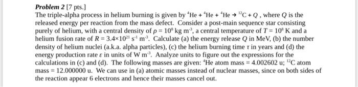 Solved Problem 2 [7 pts. The triple-alpha process in helium | Chegg.com