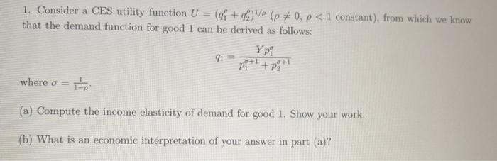 Solved 1. Consider a CES utility function U (+ 2) (P+0, p