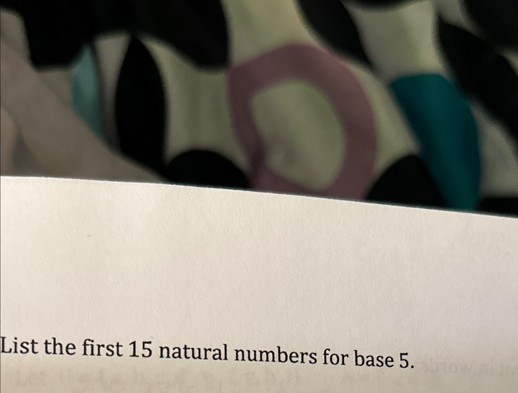 Solved List the first 15 ﻿natural numbers for base 5 . | Chegg.com