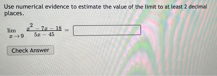 Solved Use numerical evidence to estimate the value of the | Chegg.com