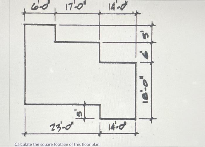 Solved Calculate the sauare footage of this floor olan. | Chegg.com