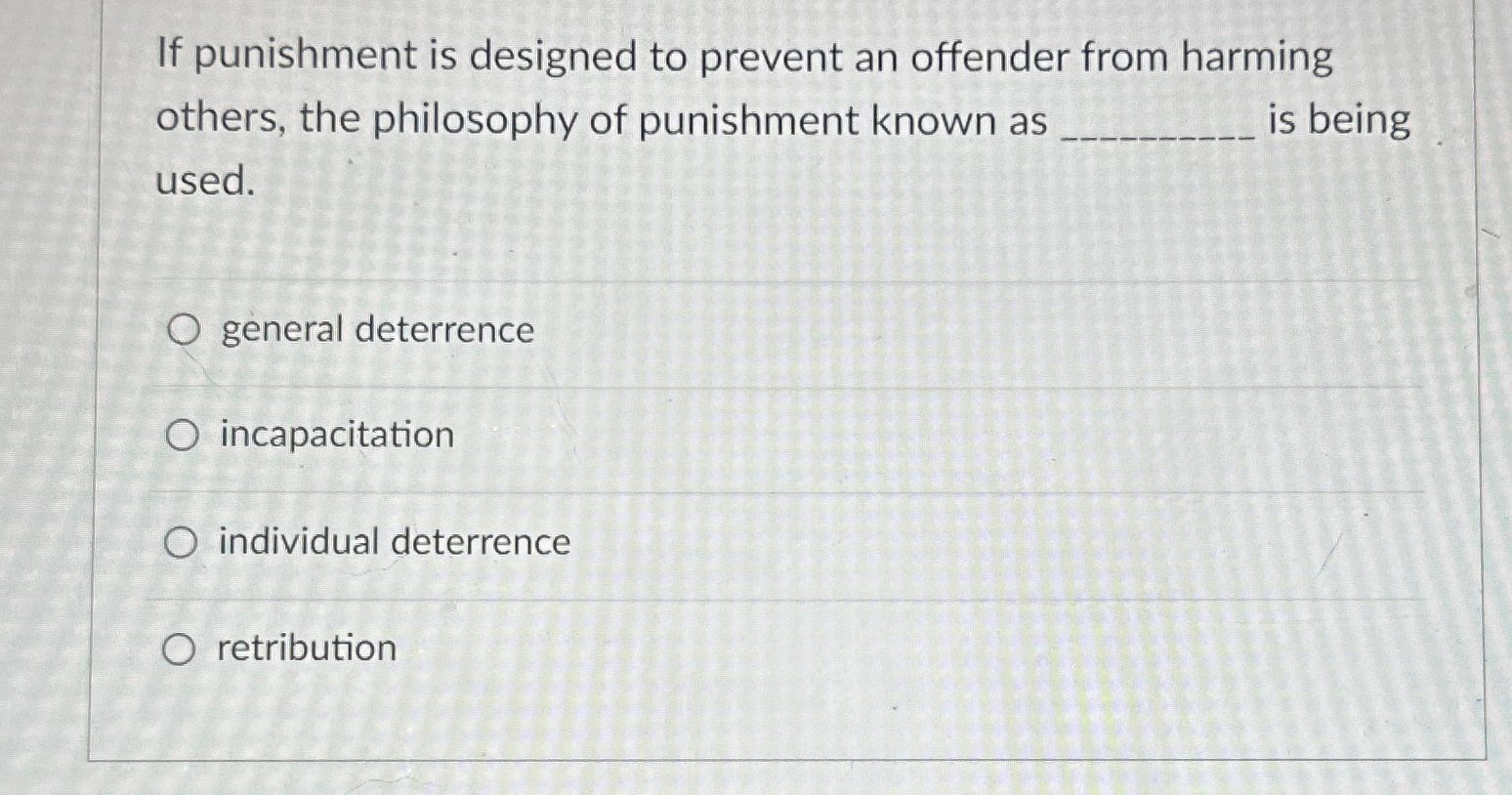 Solved If punishment is designed to prevent an offender from | Chegg.com