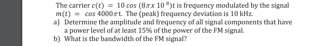 Solved The carrier c(t)=10cos(8πx108)t ﻿is frequency | Chegg.com