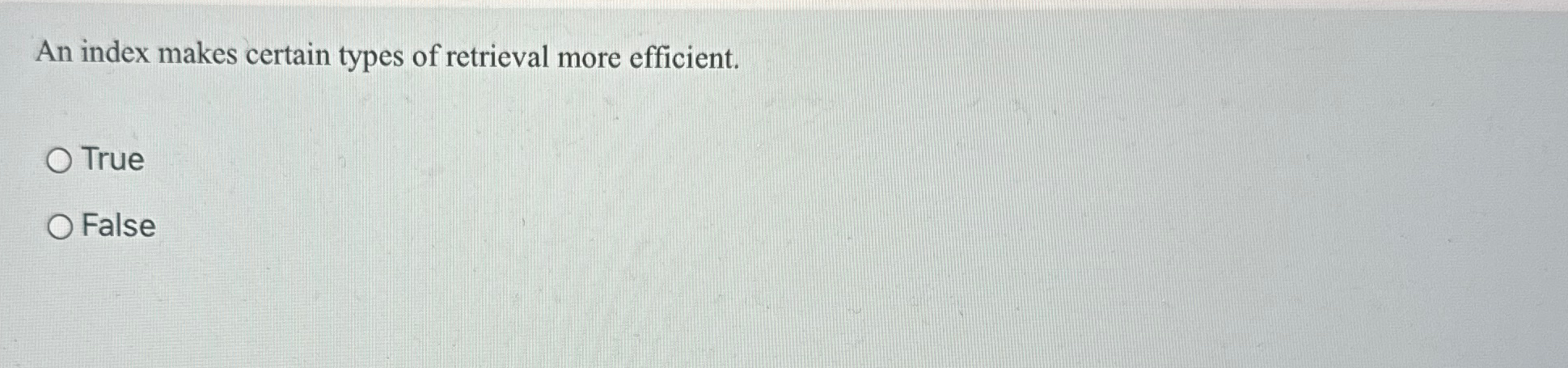 Solved An index makes certain types of retrieval more | Chegg.com