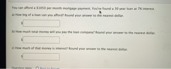 Solved You can afford a $1050 per month mortgage payment. | Chegg.com