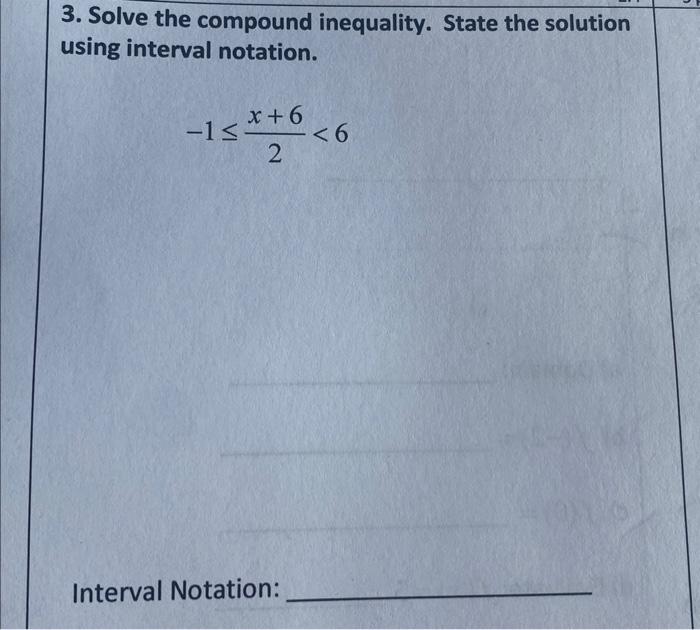 Solved 3. Solve the compound inequality. State the solution | Chegg.com