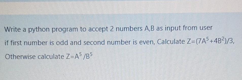 Solved Write a python program to accept 2 numbers A,B as | Chegg.com