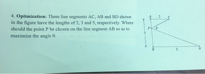 Solved 4. Optimization: Three line segments AC, AB and BD | Chegg.com